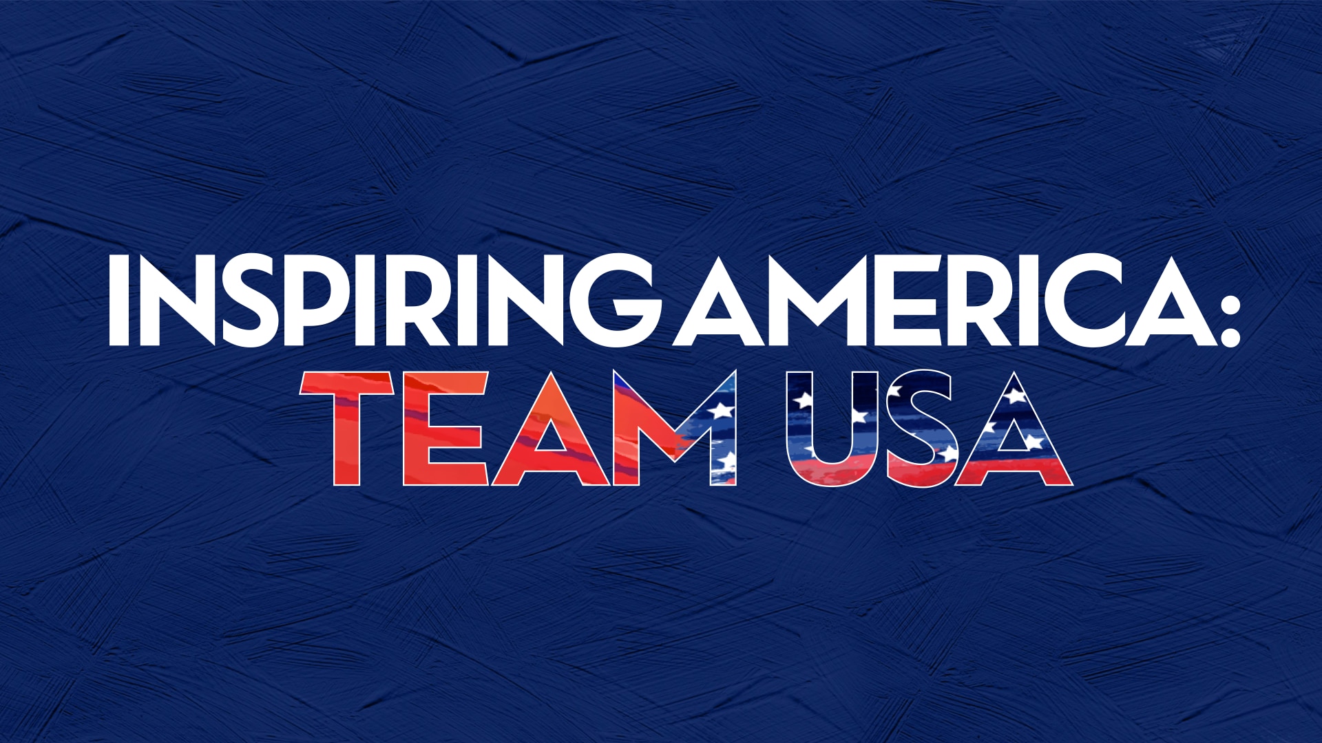 Inspiring America: Team USA - NBC.com