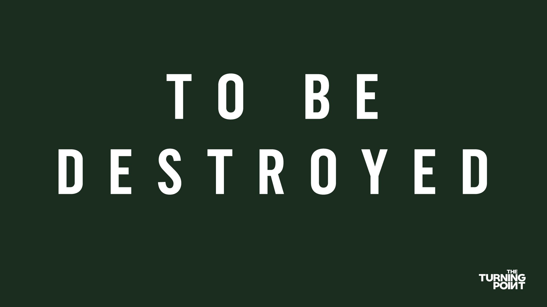 The Turning Point: To Be Destroyed - NBC.com