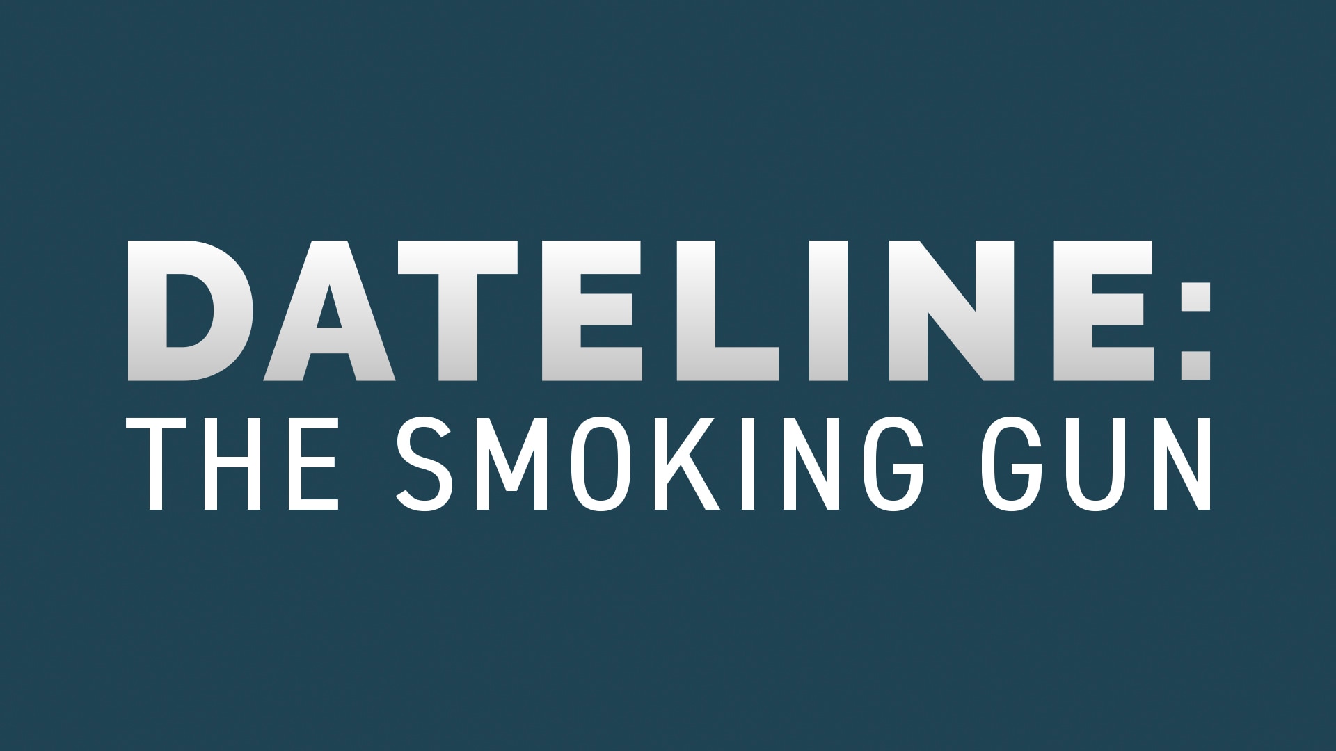Dateline: The Smoking Gun - NBC.com