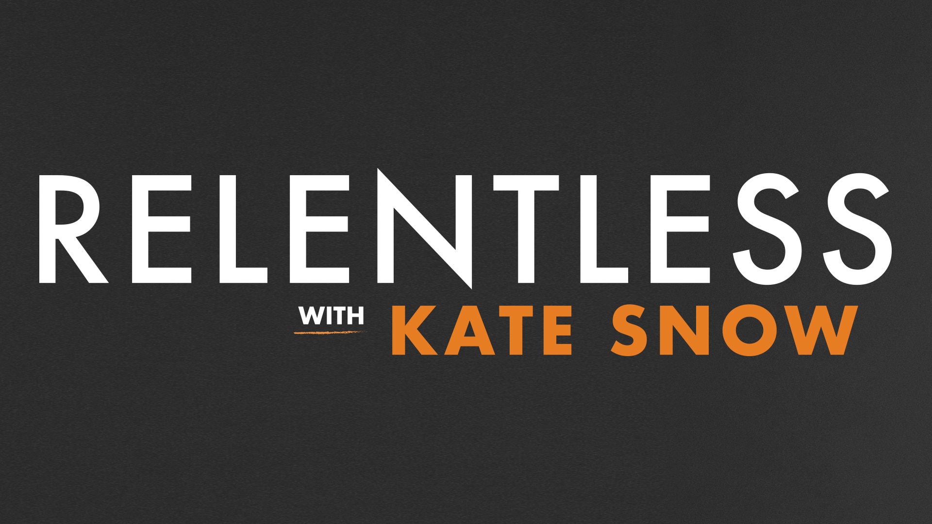 Relentless with Kate Snow - NBC.com