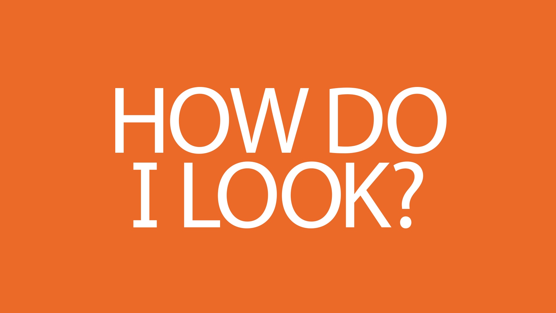 How Do I Look? - NBC.com