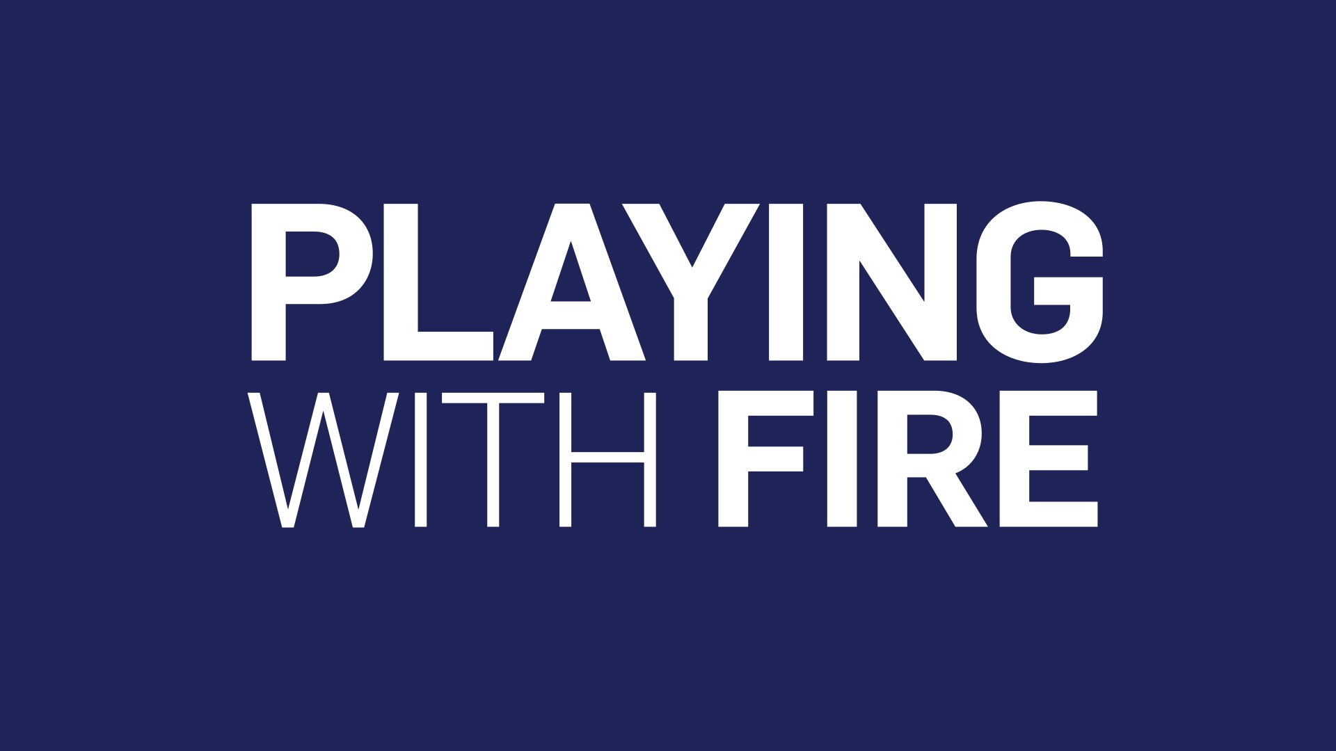 Playing With Fire - NBC.com