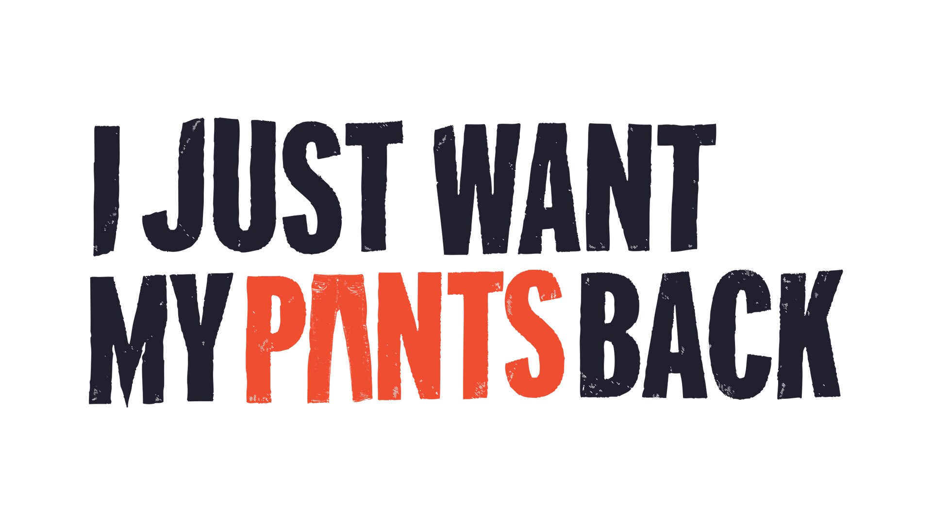 I Just Want My Pants Back - NBC.com