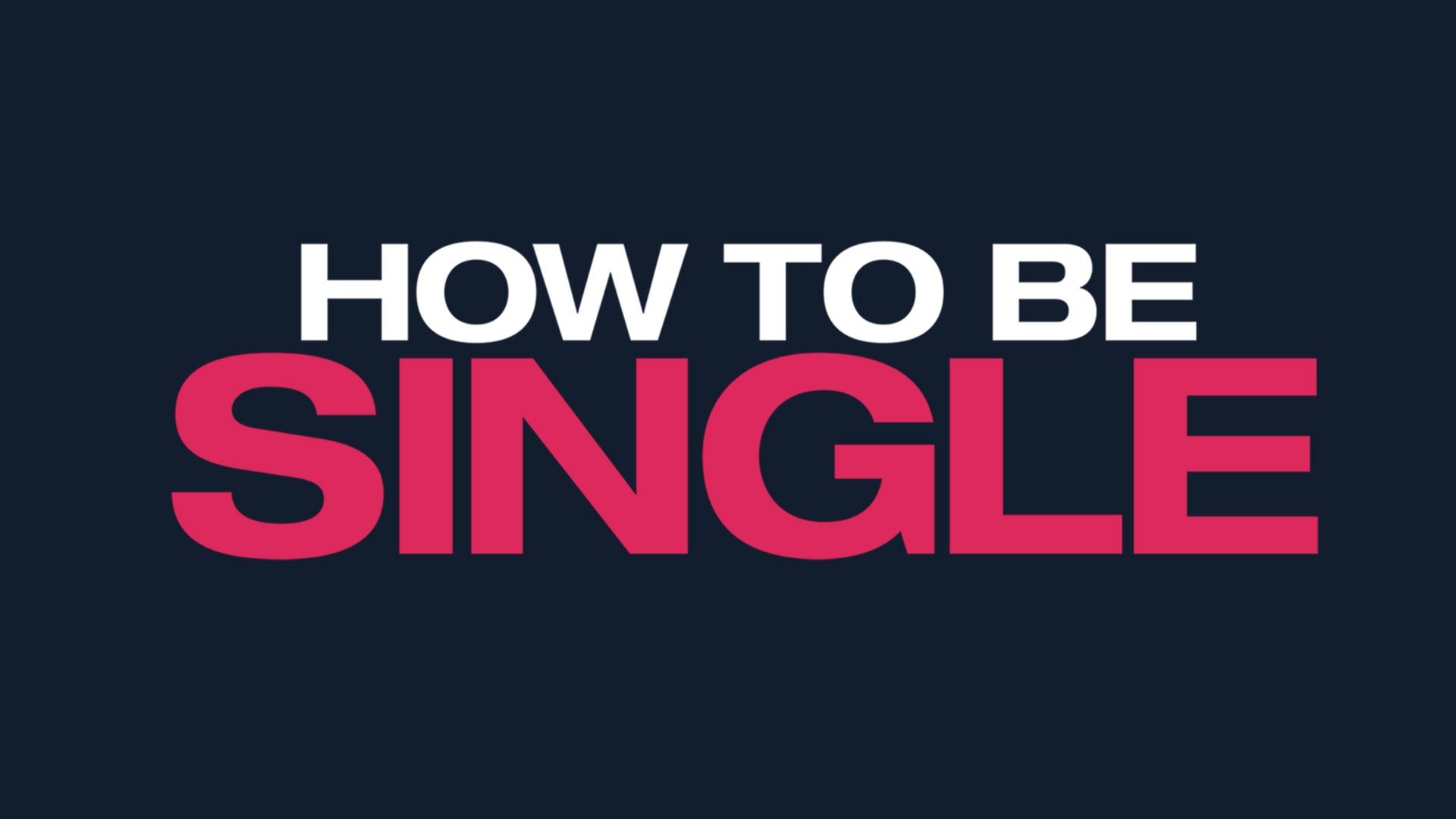 How to Be Single - NBC.com
