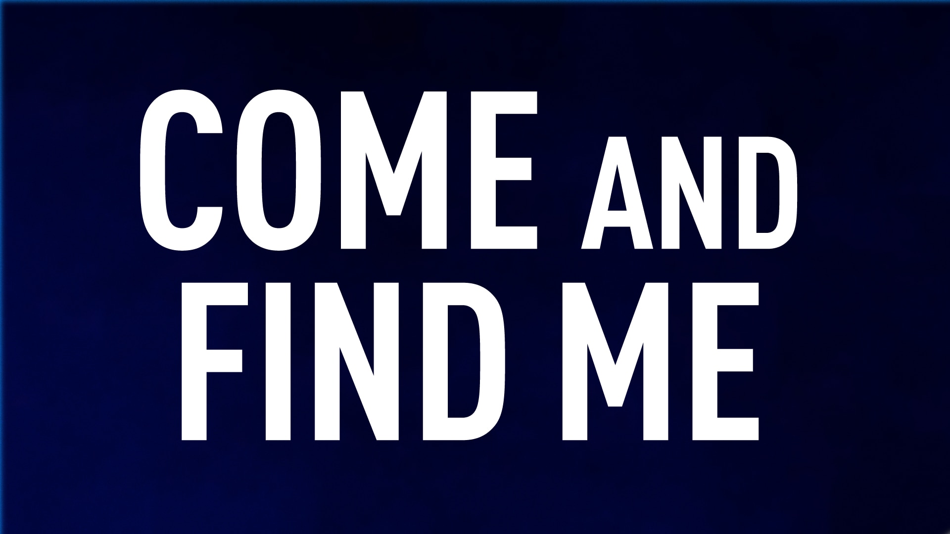 Come and Find Me - NBC.com