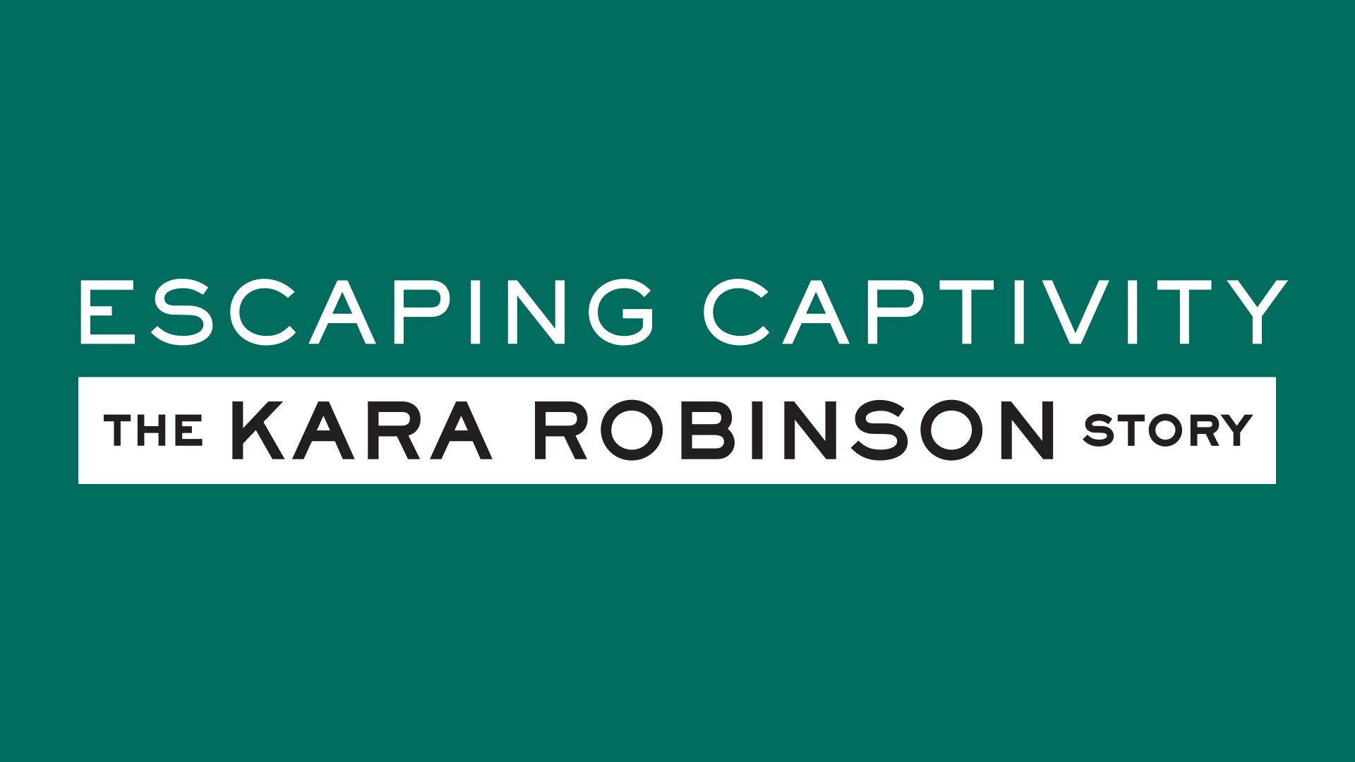 Escaping Captivity: The Kara Robinson Story - NBC.com