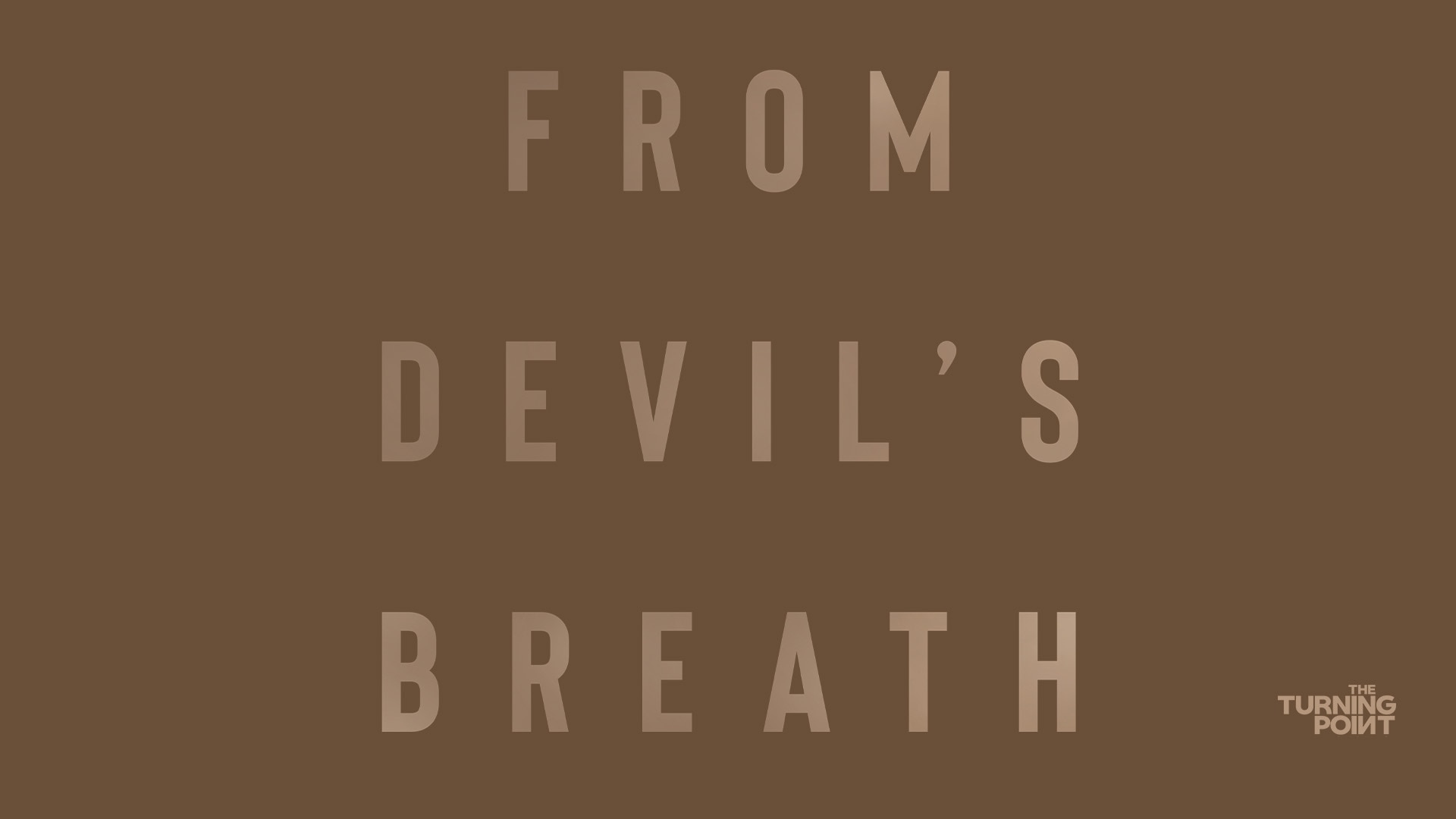 The Turning Point: From Devil's Breath - NBC.com