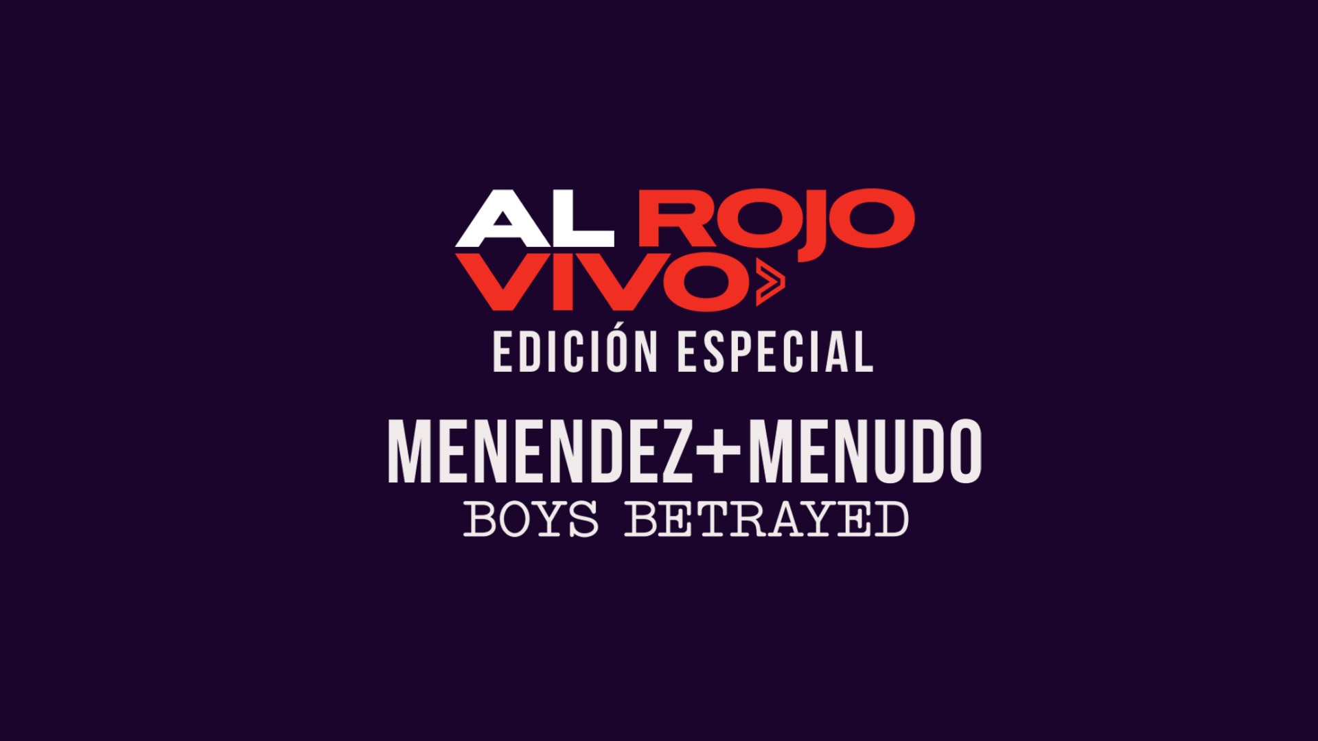 Al Rojo Vivo Edición Especial: Menendez + Menudo: Boys Betrayed - NBC.com