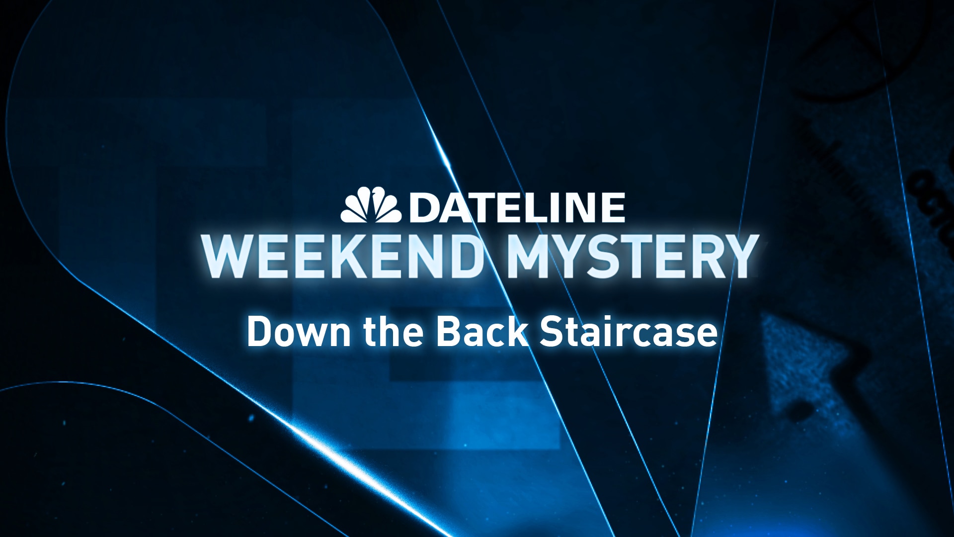 Watch Dateline Episode: Down the Back Staircase - NBC.com
