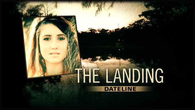Watch Dateline Episode: The Landing - NBC.com