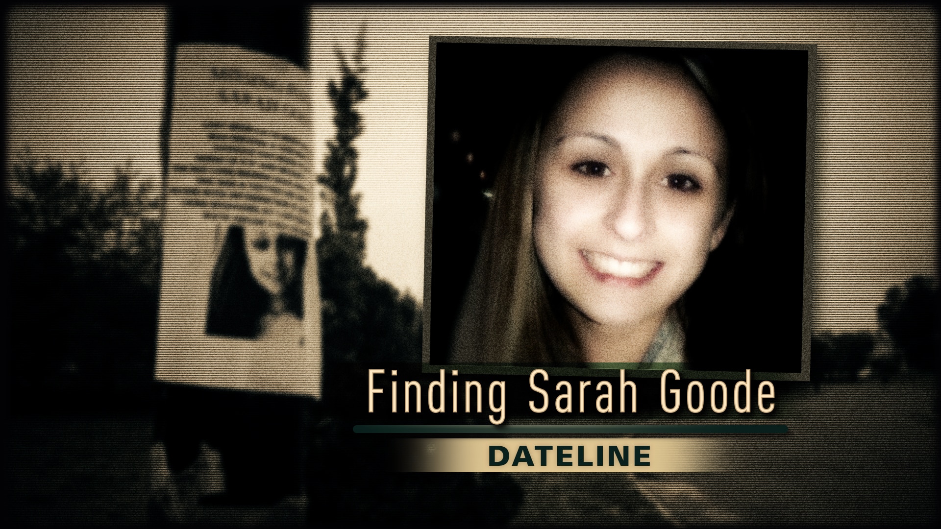 Watch Dateline Episode: Finding Sarah Goode - NBC.com