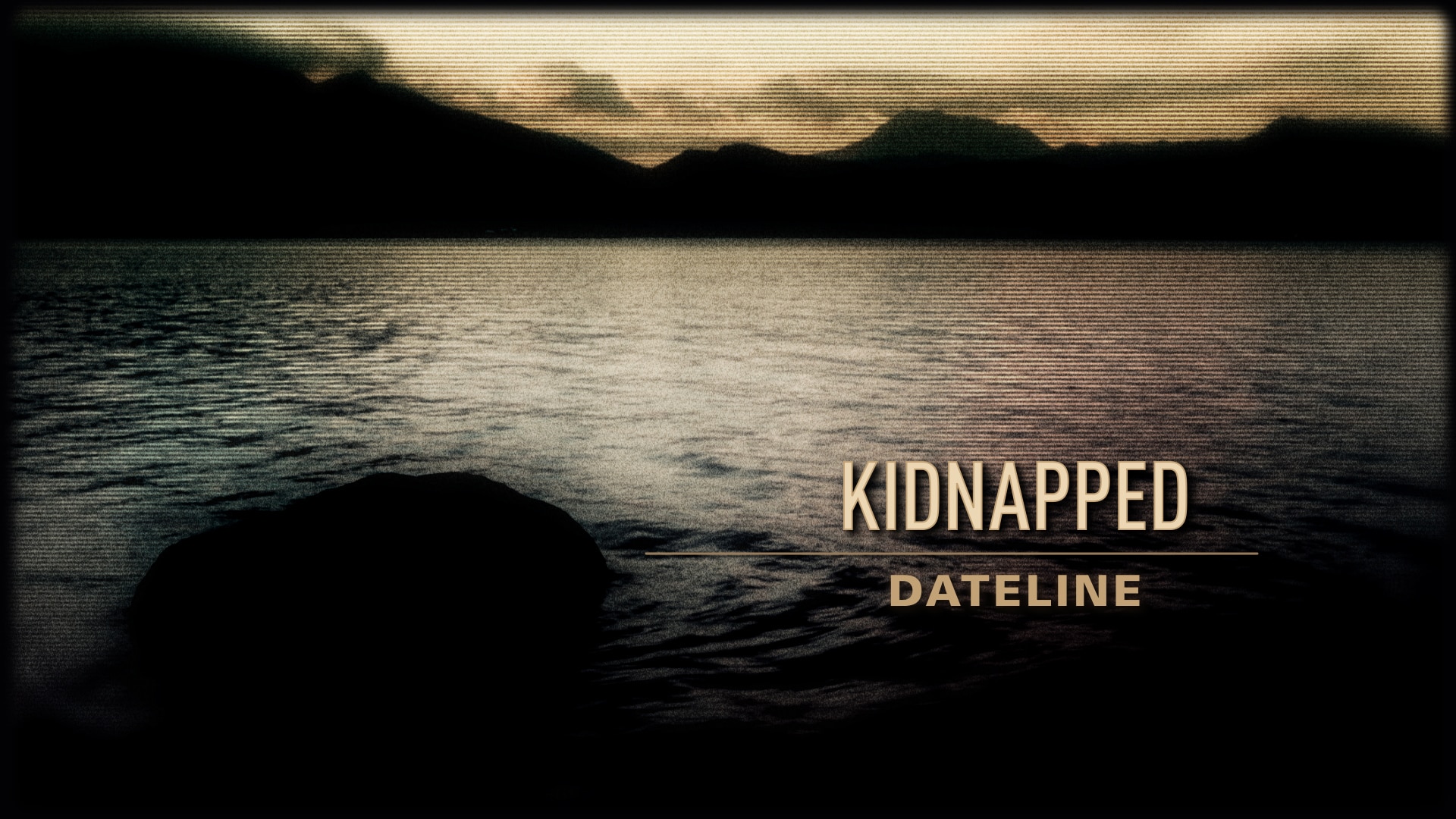 Watch Dateline Episode: Kidnapped - NBC.com