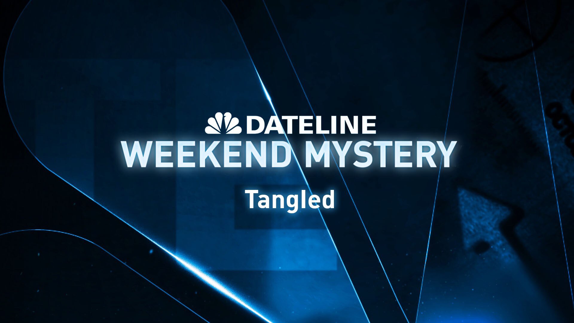 Watch Dateline Episode: Tangled - NBC.com