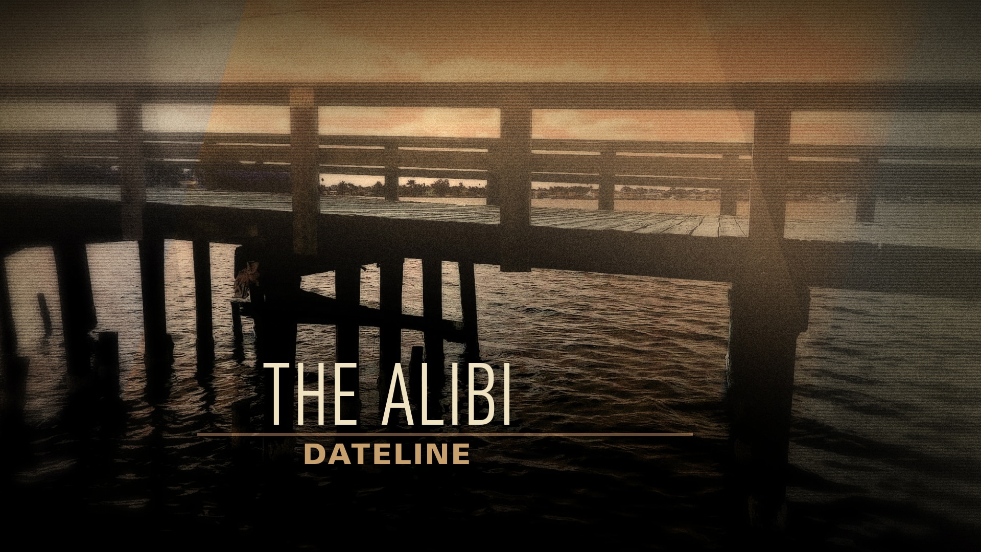 Watch Dateline Episode: The Alibi - NBC.com