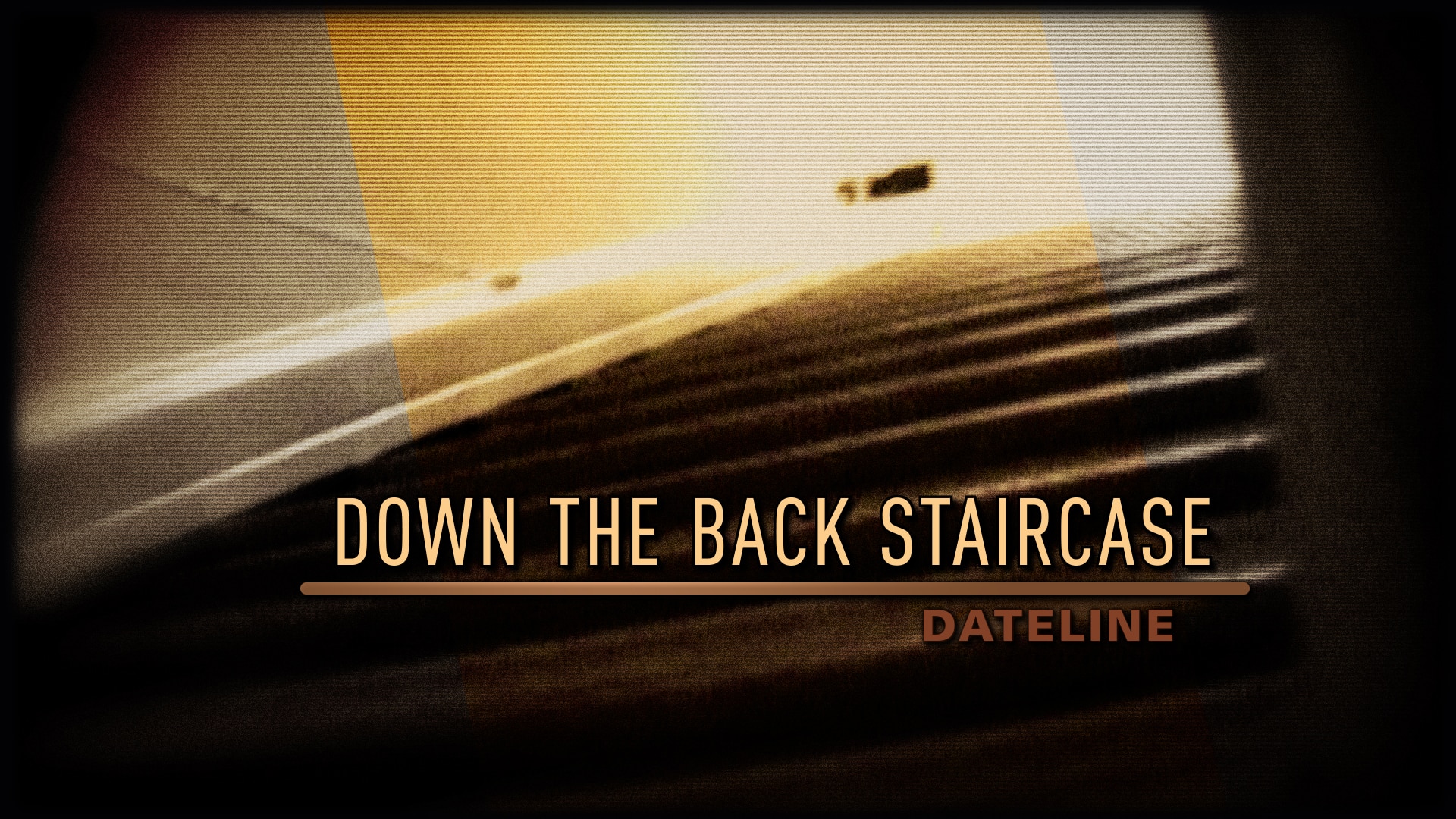 Watch Dateline Episode: Down the Back Staircase - NBC.com