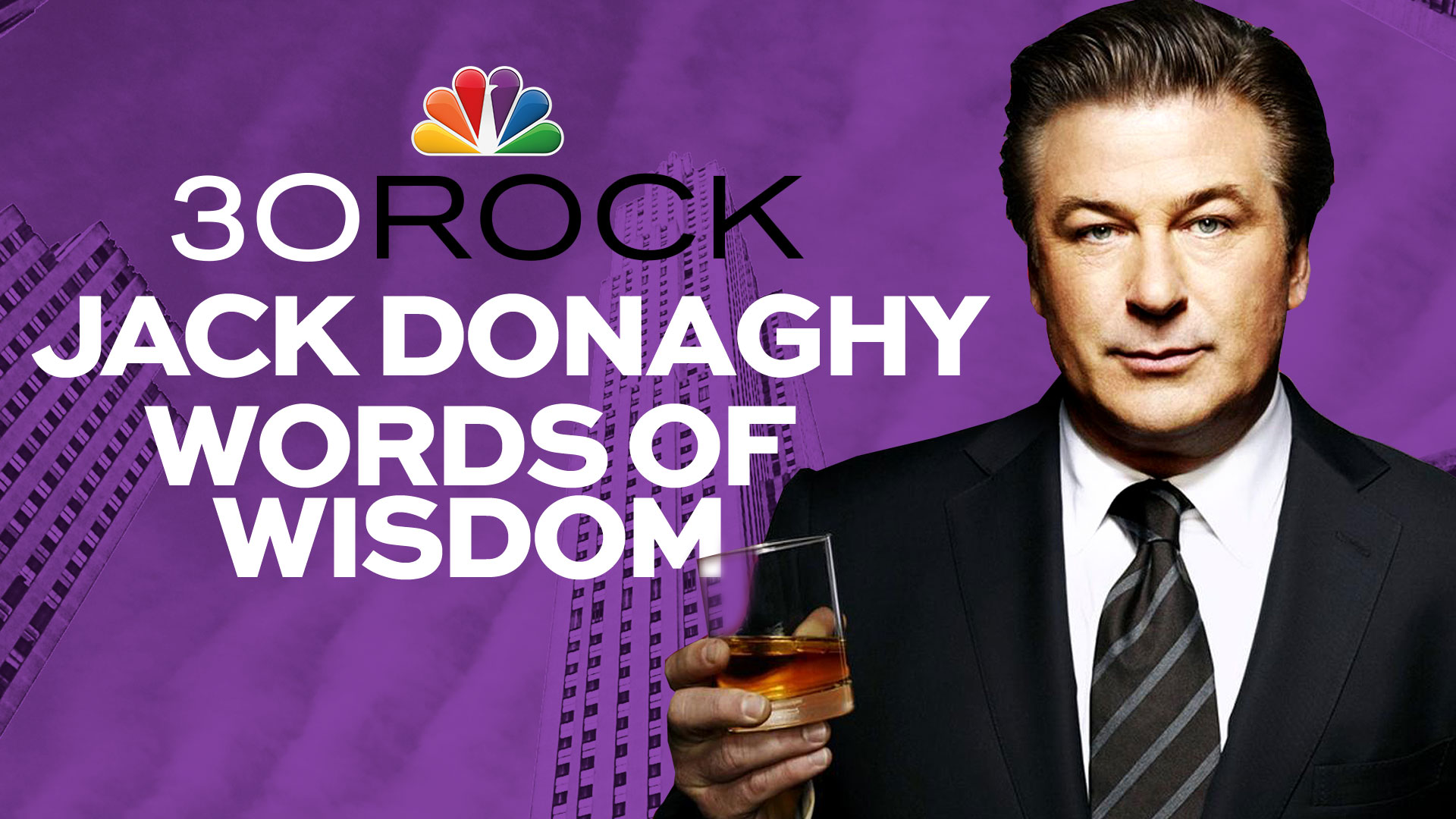 Watch 30 Rock Web Exclusive: Jack Donaghy's Words of Wisdom - NBC.com