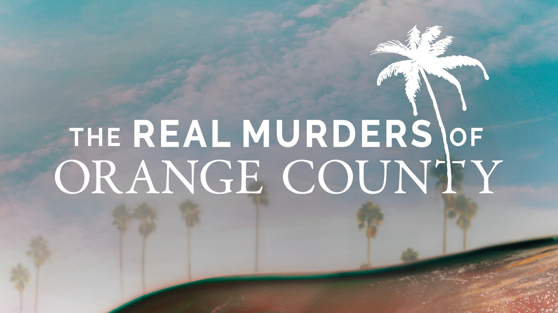 The Real Murders of Orange County - NBC.com