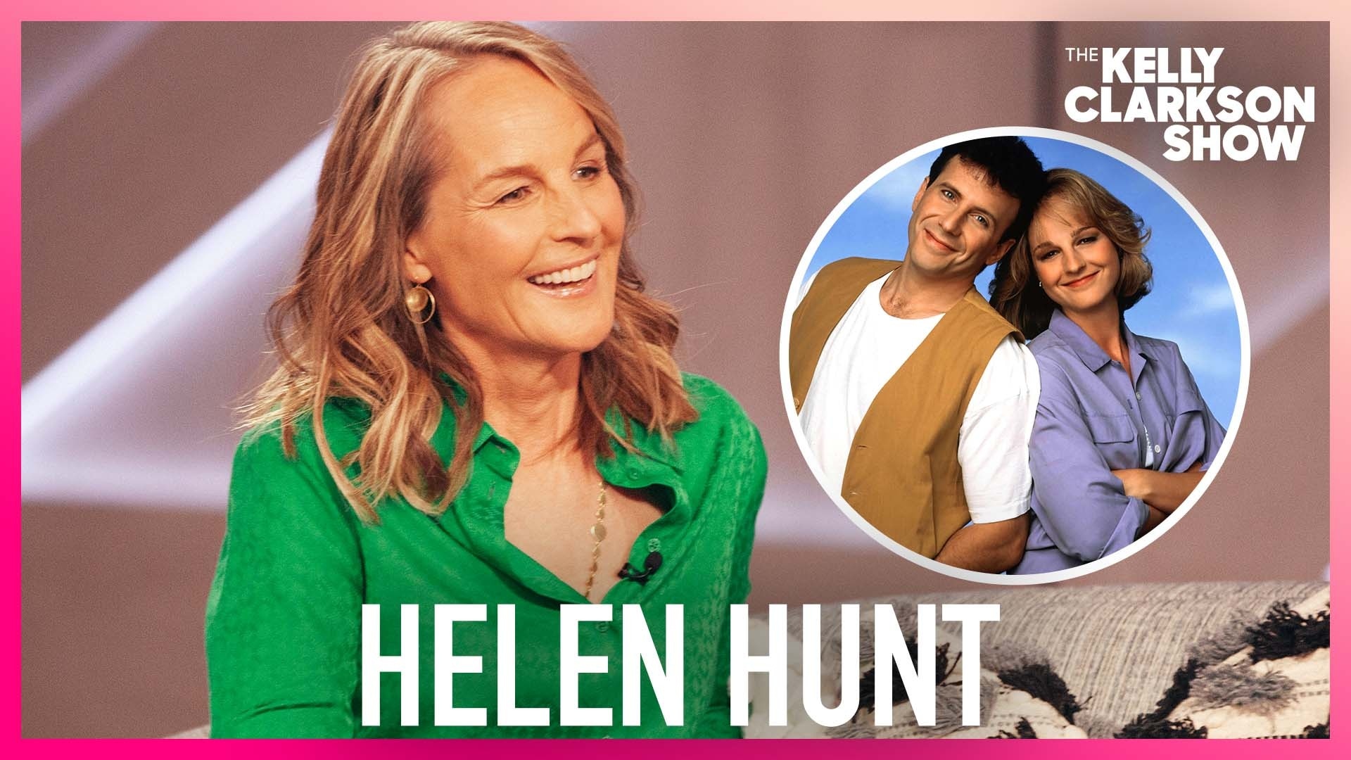 Watch The Kelly Clarkson Show - Official Website Highlight: Helen Hunt ...