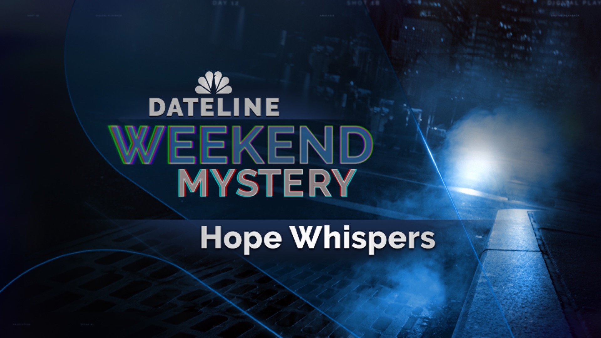 Watch Dateline Episode: Hope Whispers - NBC.com