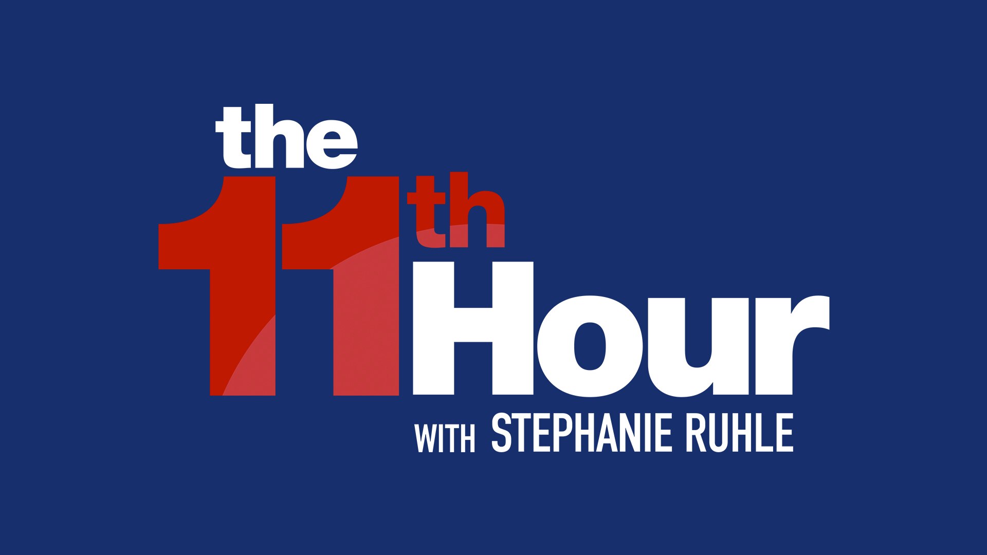 The 11th Hour with Stephanie Ruhle - NBC.com