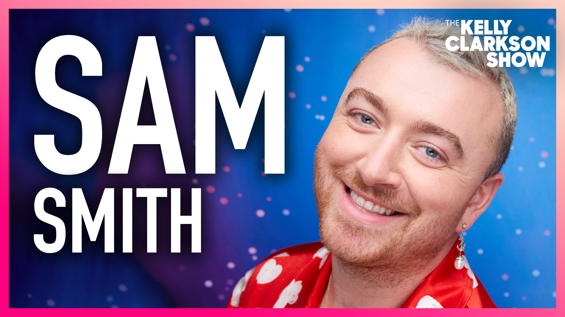 Watch The Kelly Clarkson Show - Official Website Highlight: Sam Smith ...