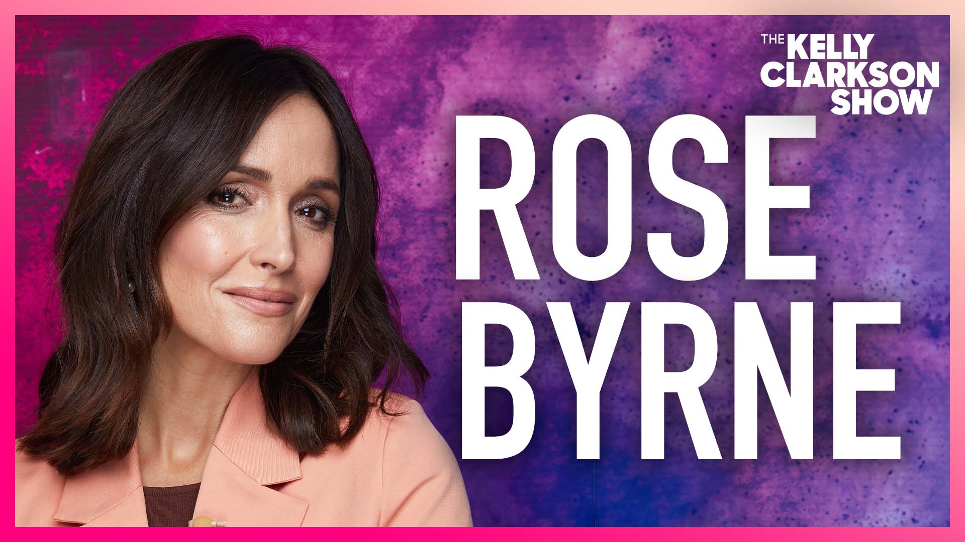 Watch The Kelly Clarkson Show - Official Website Highlight: Rose Byrne ...